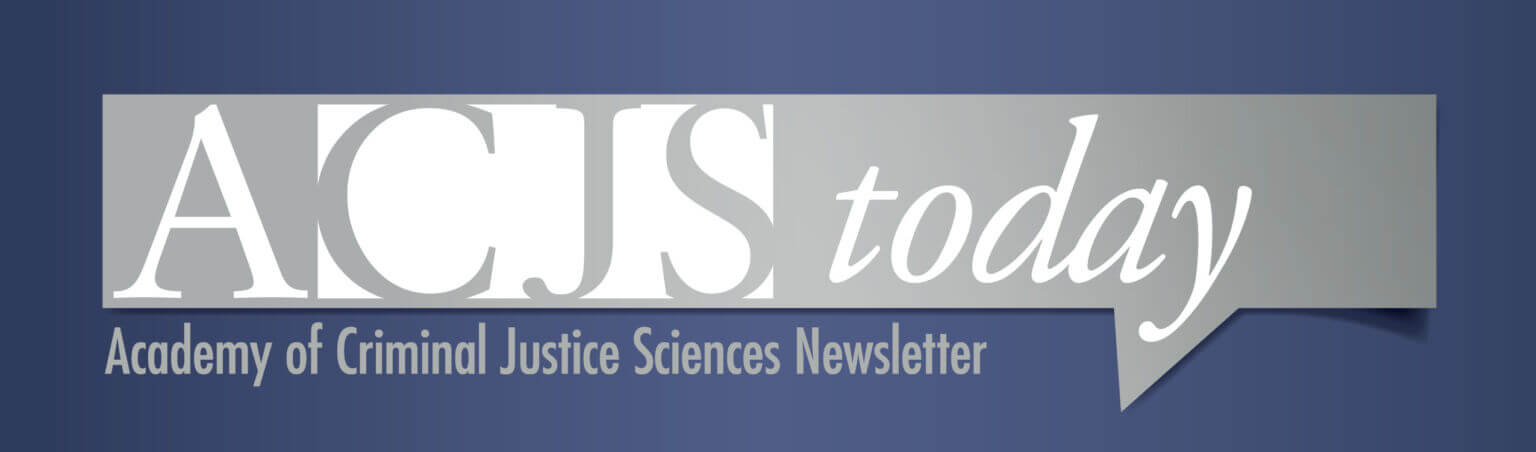 ACJS Today Newsletter - Academy of Criminal Justice Sciences